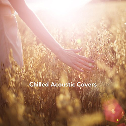 Amazon MusicでVARIOUS ARTISTSのChilled Acoustic Coversを再生する