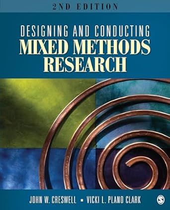 Designing and Conducting Mixed Methods Research: Creswell, John W., Plano Clark, Vicki L ...