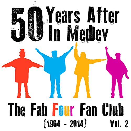 Play 50 Years After in Medley (1964 - 2014), Vol.2 by The Fab Four Fan ...