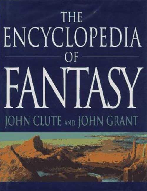 The Encyclopedia of Fantasy: John Clute,John Grant,Mike (EDT) Ashley ...