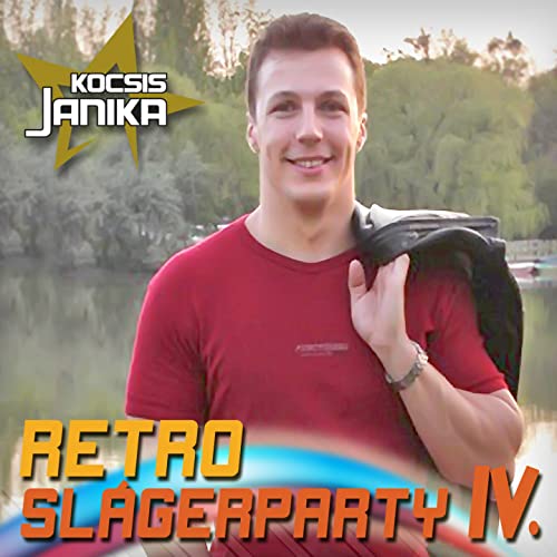 Amazon MusicでKocsis JanikaのRetro Slágerparty, Vol. 4を再生する