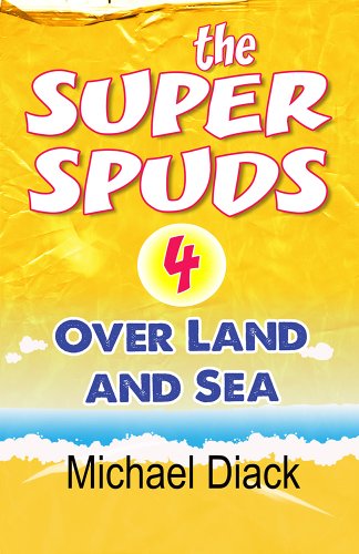 The Super Spuds Book 4: Over Land and Sea eBook : Diack, Michael ...