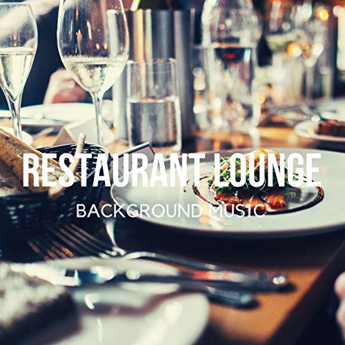 Play Restaurant Lounge Background Music, Vol. 15 (Finest Lounge, Smooth ...