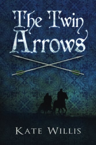 The Twin Arrows (Arrows and Archers): Willis, Kate: 9781547286683 ...