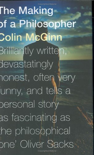 The Making of a Philosopher: Amazon.co.uk: McGinn, Colin: 9780743231794 ...