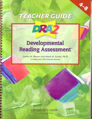 DRA2 (Development Reading Assessment) Teacher Guide 4 - 8: unknown ...