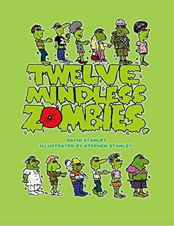 Twelve Mindless Zombies: Stanley, David, Stanley, Stephen ...