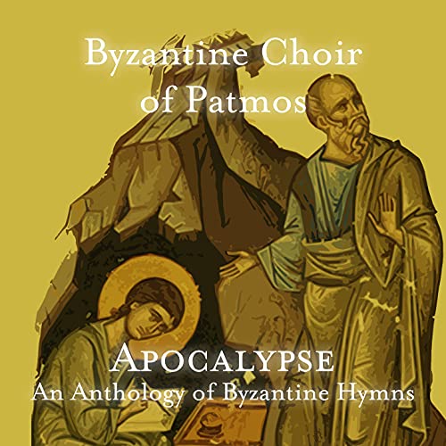 Play Apocalypse: An Anthology of Byzantine Hymns by Byzantine Choir of ...