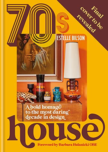 70s House: A bold homage to the most daring decade in design - Kindle ...