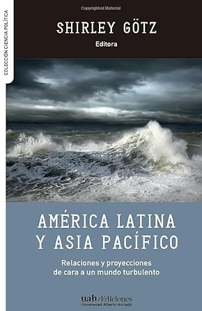 América Latina y Asia Pacífico. Relaciones y proyecciones de cara a un ...