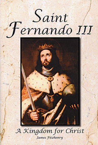 Amazon.com: Saint Fernando III: 9781931555739: James Fitzhenry: Books