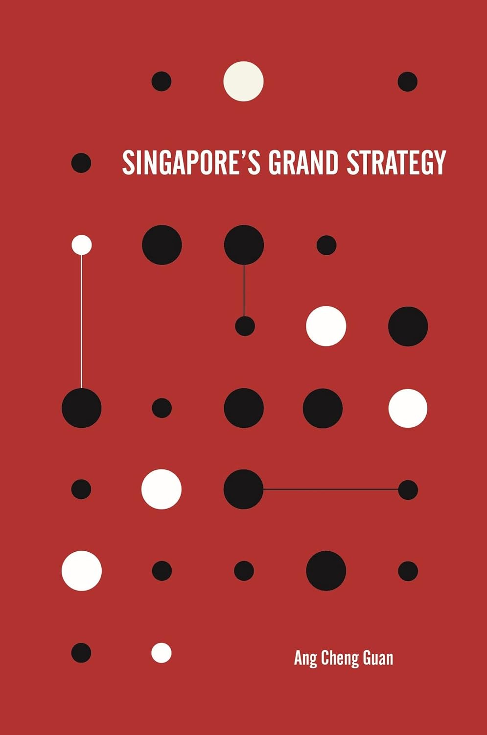 Singapore's Grand Strategy: Ang, Cheng Guan: 9789813252233: Amazon.com ...