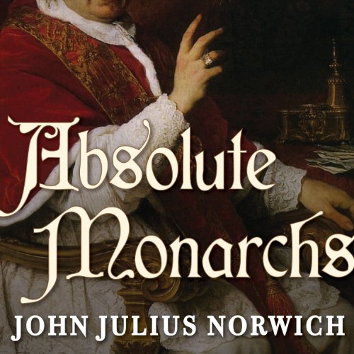 Amazon.com: Absolute Monarchs: A History of the Papacy (Audible Audio ...