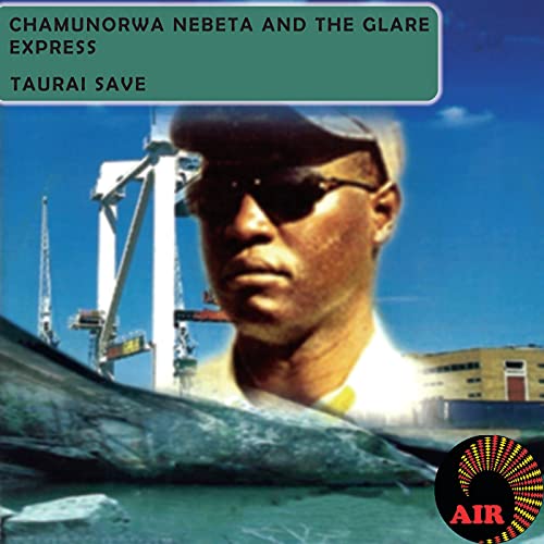 Play Taurai Save by Chamunorwa Nebeta & The Glare Express on Amazon Music