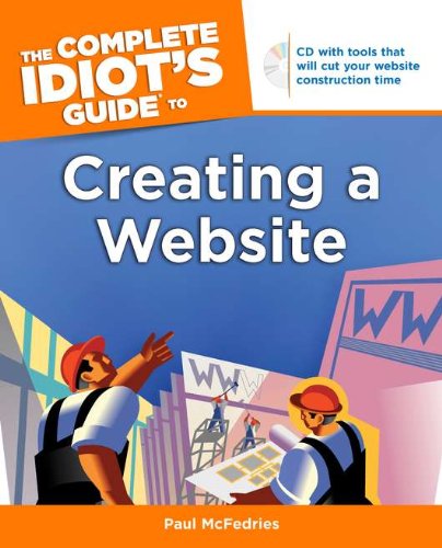 The Complete Idiot's Guide to Creating a Website: McFedries, Paul ...