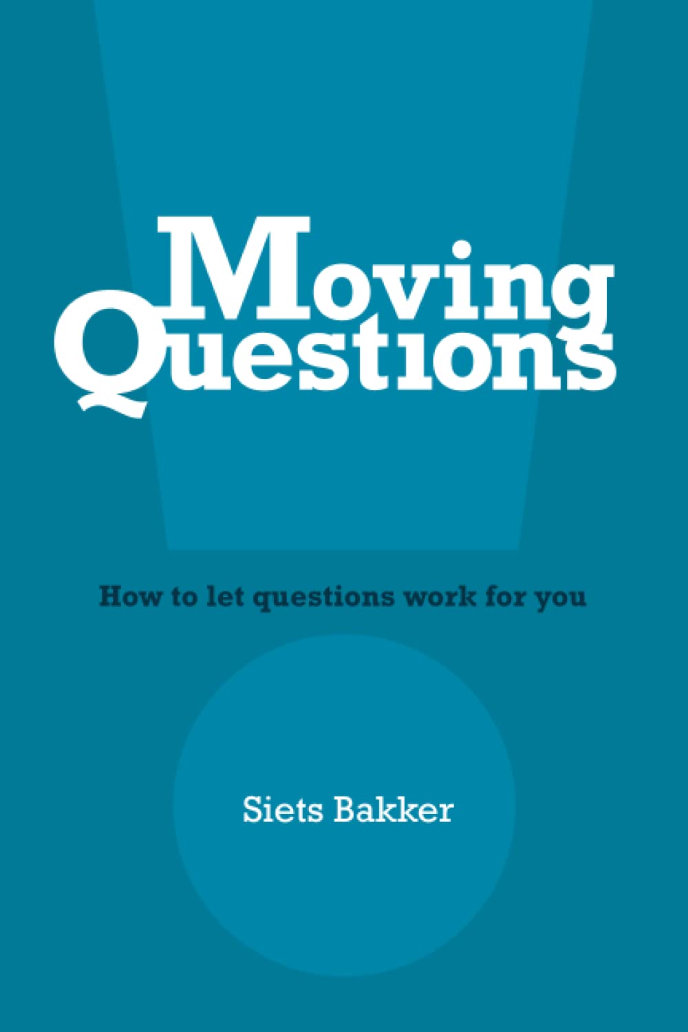 Moving Questions: how to let questions work for you (Connecting Books ...