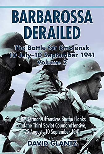 Amazon.com: Barbarossa Derailed: The Battle for Smolensk 10 July-10 ...