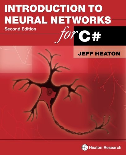 Introduction to Neural Networks for C#, 2nd Edition: Amazon.co.uk: Heaton, Jeff: 9781604390094 ...