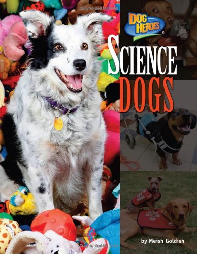 Science Dogs (Dog Heroes): Goldish, Meish: 9781617728877: Amazon.com: Books
