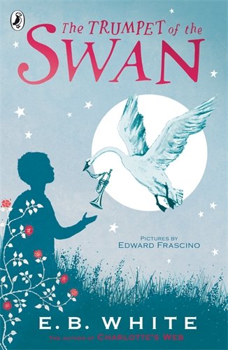 The Trumpet of the Swan: Amazon.co.uk: White, E. B.: 9780141322971: Books