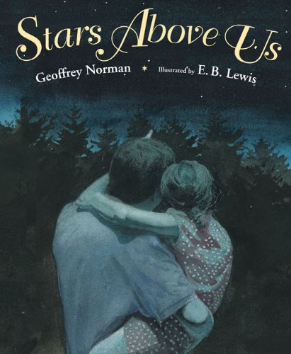 Stars Above Us: Norman, Geoffrey, Lewis, E. B.: 9780399247248: Amazon ...