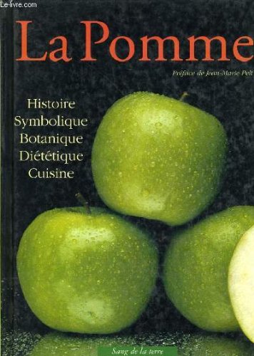Amazon.fr - La Pomme : Histoire, symbolique, botanique, diététique ...