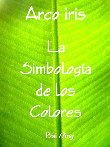 Arco iris, la Simbología de los Colores (Spanish Edition) eBook : Qing ...