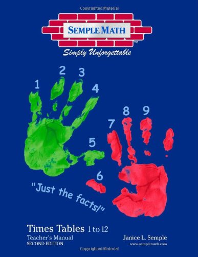 The Semple Math Times Tables, 1 to 12, "Just the Facts": Teachers ...