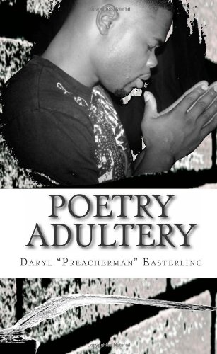Poetry Adultery: Preacherman: Easterling, Daryl “Preacherman ...