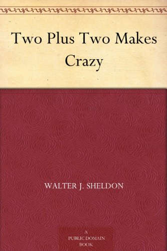 Amazon.com: Two Plus Two Makes Crazy eBook: Sheldon, Walter J.: Kindle ...