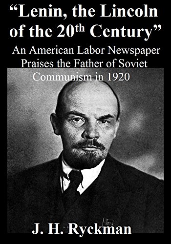 “Lenin, the Lincoln of the 20th Century”: An American Labor Newspaper ...
