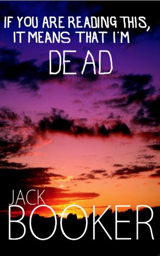 If you are reading this, it means I'm dead - Kindle edition by Booker ...
