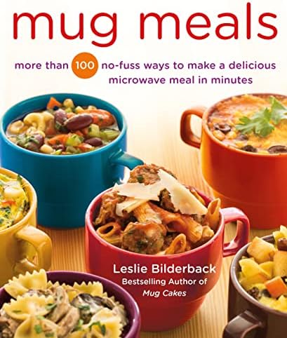 Mug Meals: More Than 100 No-Fuss Ways to Make a Delicious Microwave ...