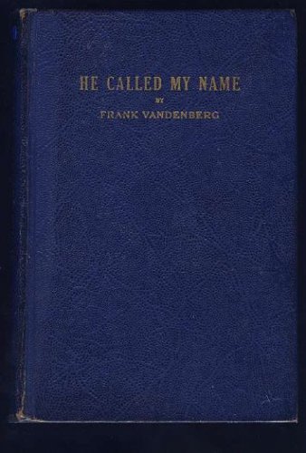 he called my name: Vandenberg, Frank, Illus. by Reynold Weidemann ...