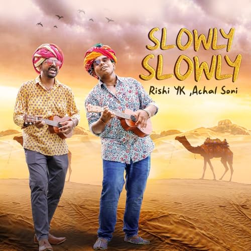 Écouter Slowly slowly par Achal Soni & Rishi YK feat. Akanksha ...