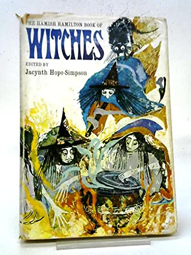 The Hamish Hamilton book of witches;: Comp. Hope-Simpson Jacynth ...