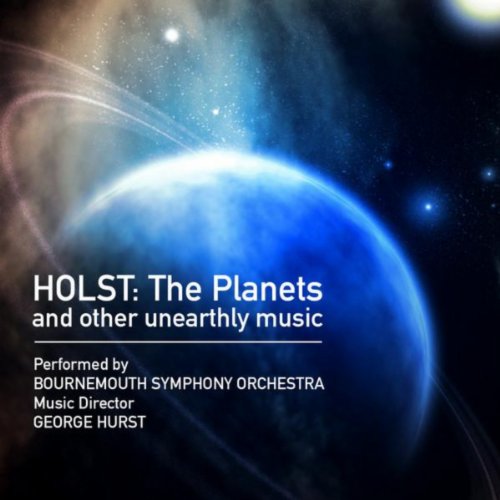 Play Holst: The Planets and Other Unearthly Music by Gustav Holst ...
