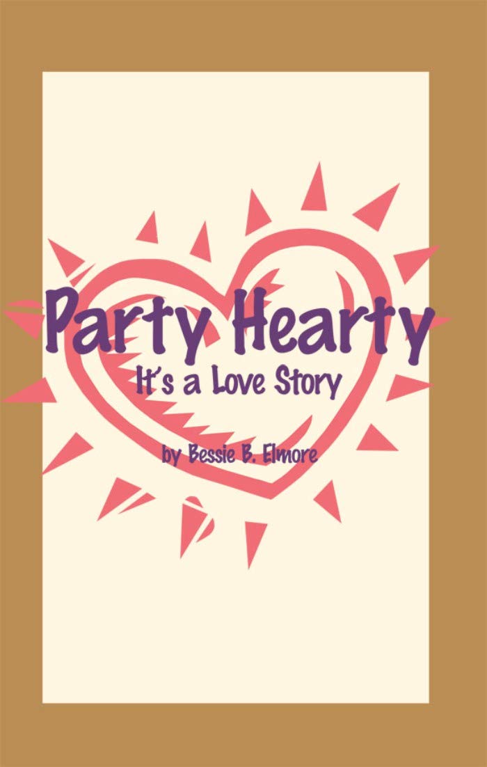 Amazon.com: Party Hearty: It's a Love Story eBook : Elmore, Bessie B ...