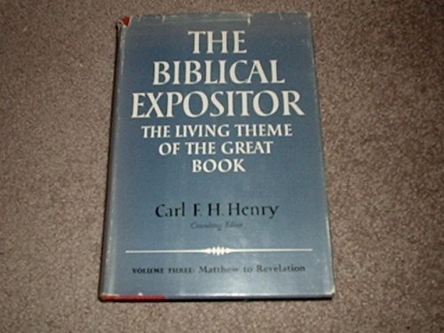 BIBLICAL EXPOSITOR Carl Henry MATTHEW to REVELATION Volume 3 HARDBOUND ...
