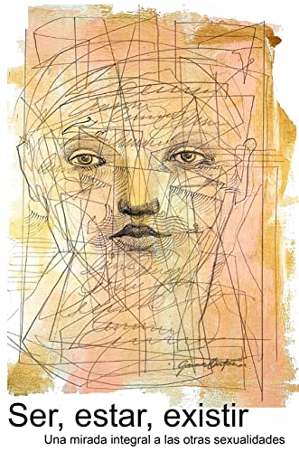 Ser, estar, existir: Una mirada integral a las otras sexualidades ...