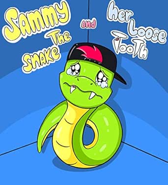 Sammy the snake and her loose tooth - Kindle edition by Gargoleen ...