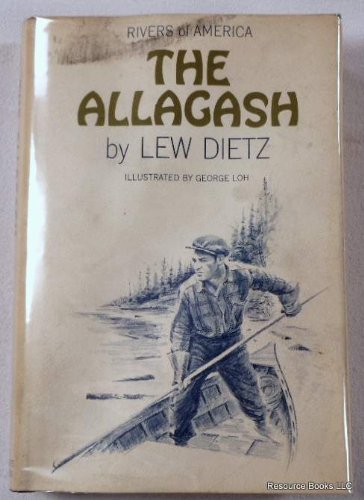 The Allagash. The Rivers of America Series: Lew Dietz. Illustrated By ...