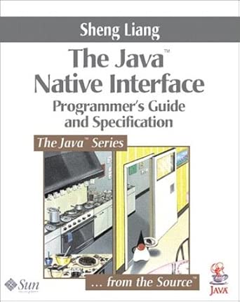 The Java Native Interface: Programmer's Guide and Specification (The ...