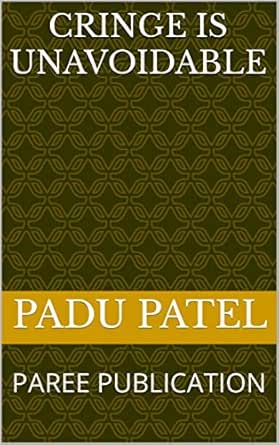 CRINGE IS UNAVOIDABLE eBook : PATEL, PADU : Amazon.in: Kindle Store