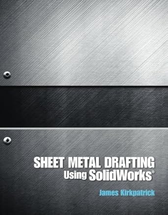 Amazon.com: Sheet Metal Drafting Using Solidworks: 9780132675833: Kirkpatrick, James M ...