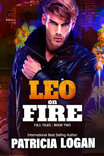 Leo on Fire (FBI Files Book 2) - Kindle edition by Logan, Patricia ...