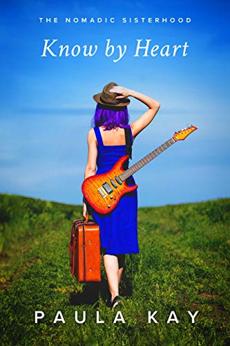 Know by Heart (The Nomadic Sisterhood: Travel Fiction Books for Women ...
