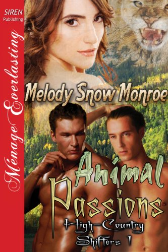 Animal Passions High Country Shifters 1 Siren Publishing Menage