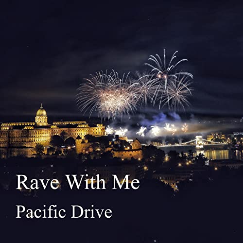 Écouter Rave with Me par Pacific Drive sur Amazon Music Unlimited