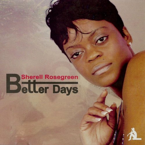 Écouter Better Days de Sherell Rosegreen sur Amazon Music Unlimited